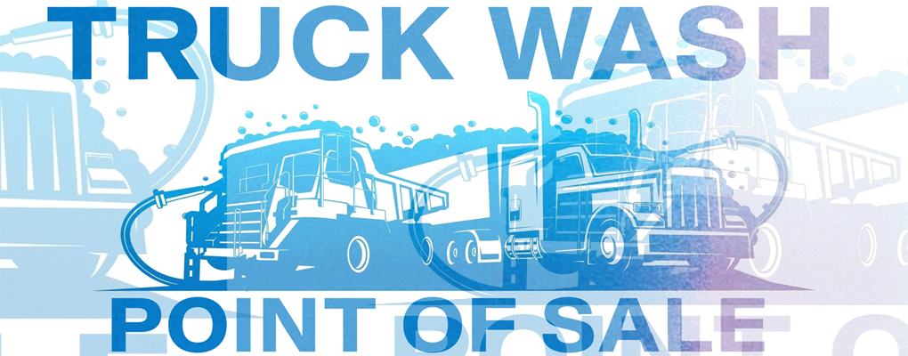 Truck Wash Point of Sale – The Only POS for Fleets & Rigs